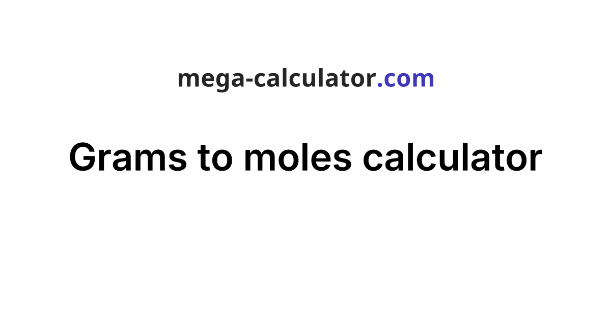 Grams to moles calculator