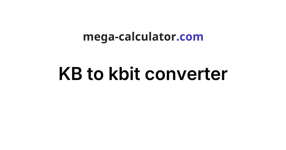 KB To Kbit Converter KB To Kbit Converter