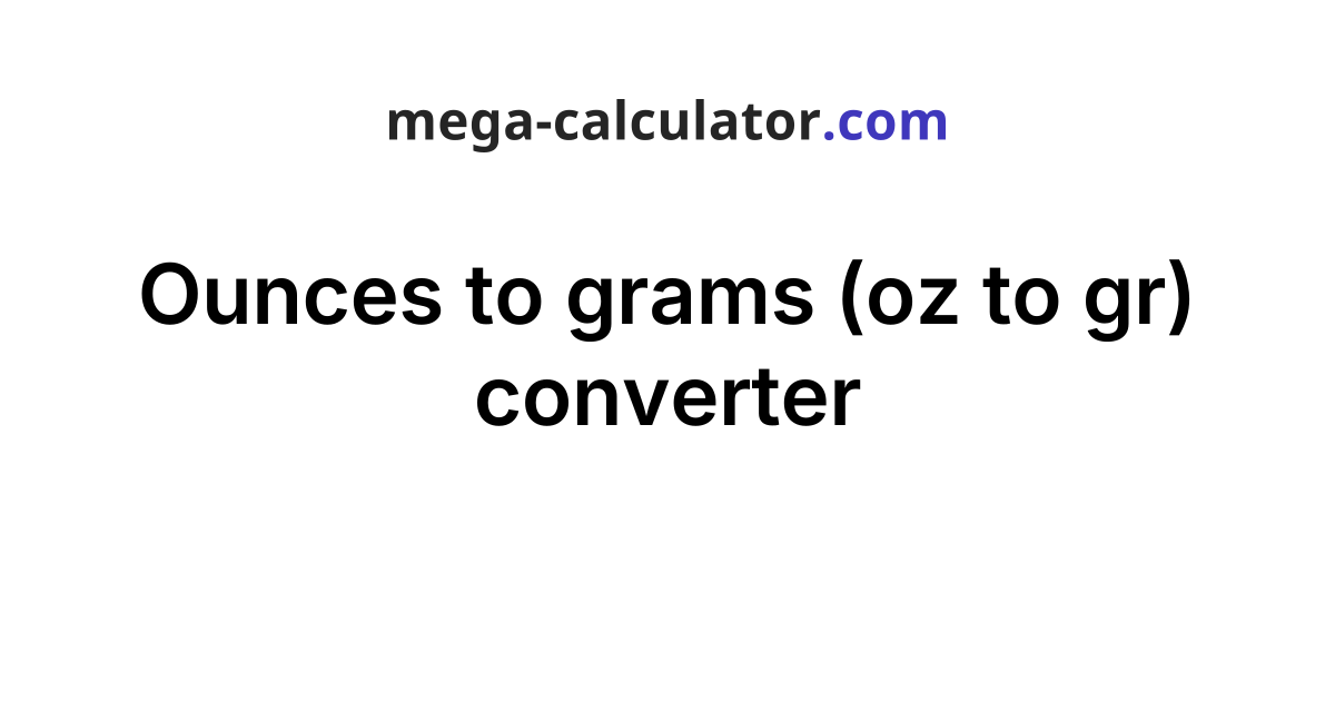 Ounces to grams (oz to gr) converter