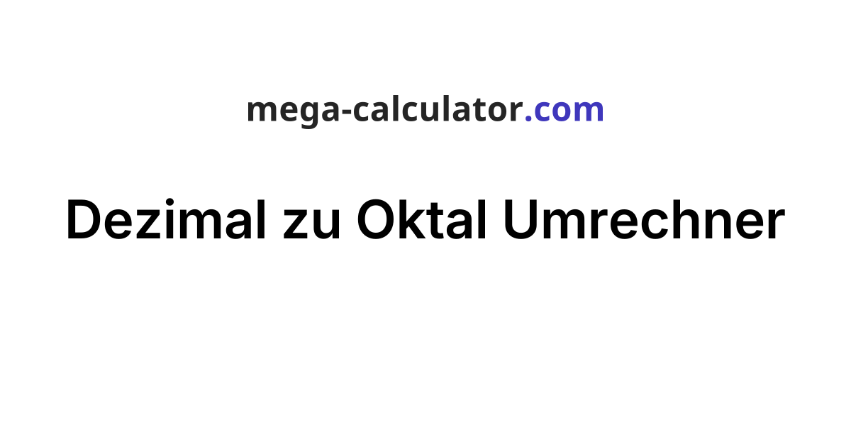 Dezimal zu Oktal Umrechner