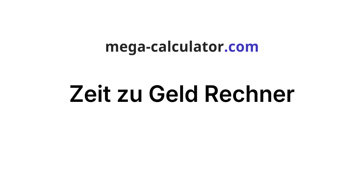 Zeit zu Geld Rechner