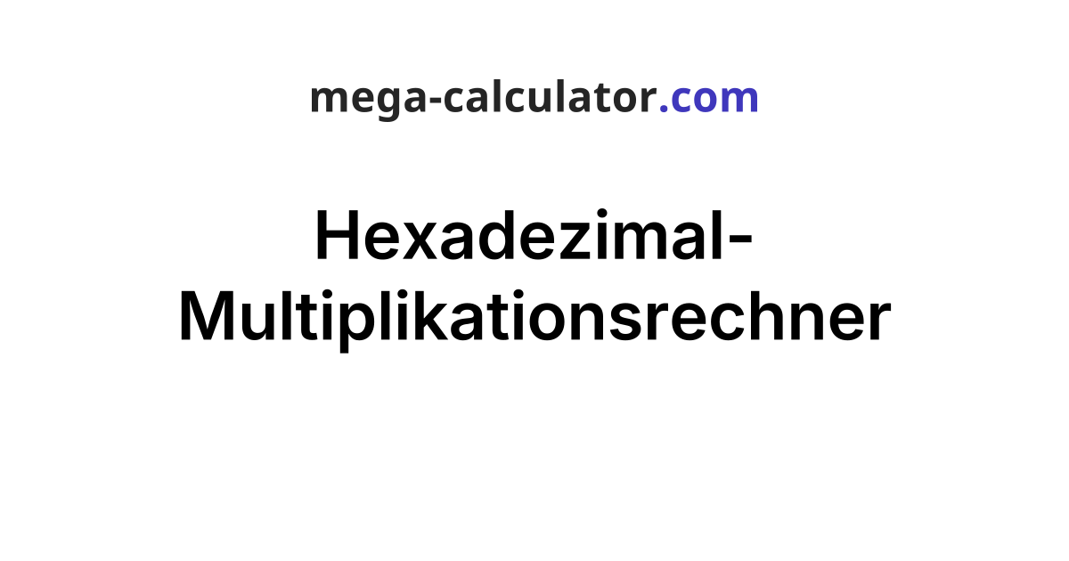 Hexadezimal-Multiplikationsrechner