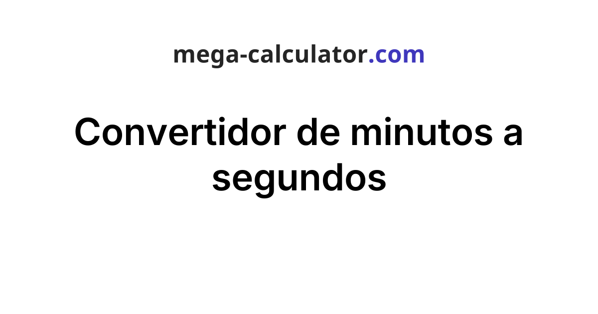 Convertidor de minutos a segundos