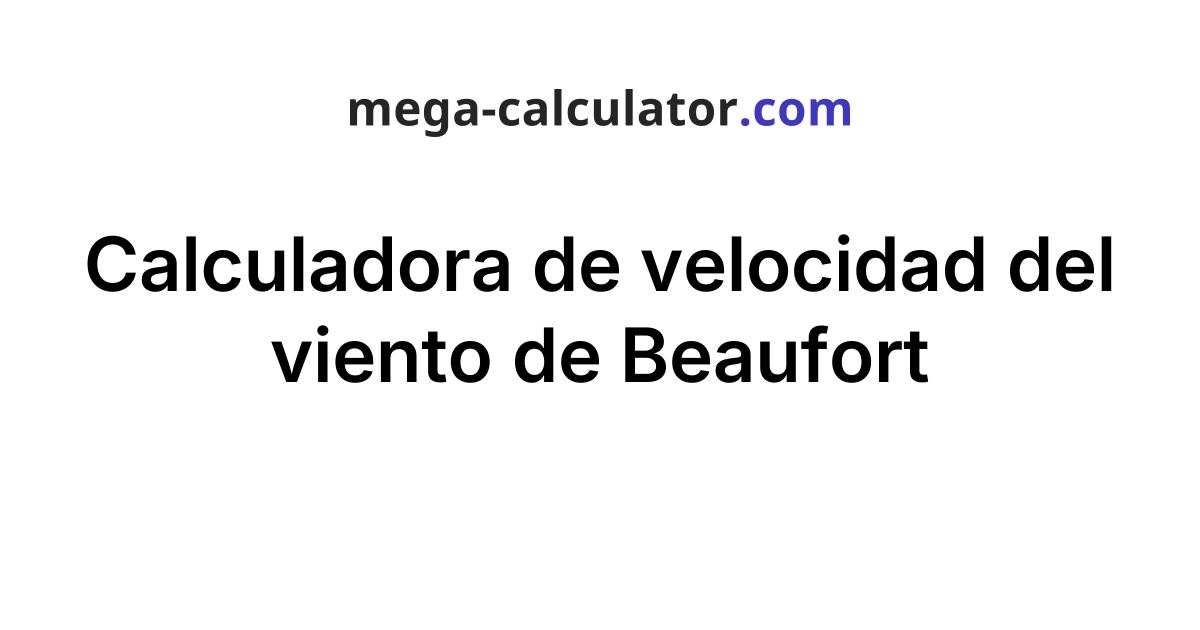 Calculadora de velocidad del viento de Beaufort