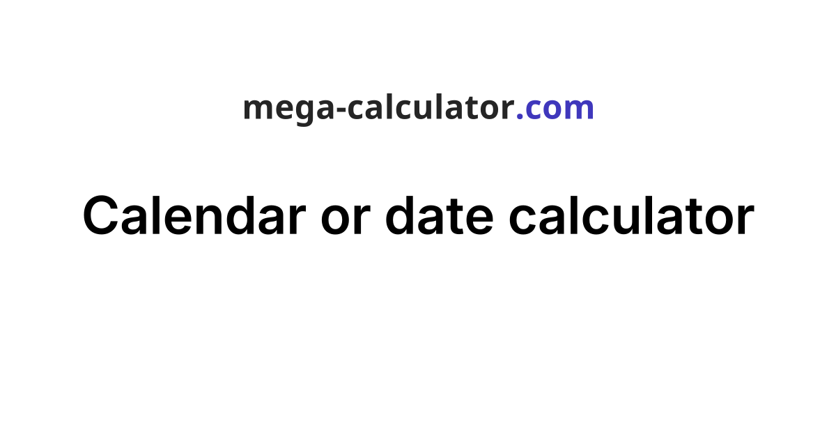 Calendar or date calculator
