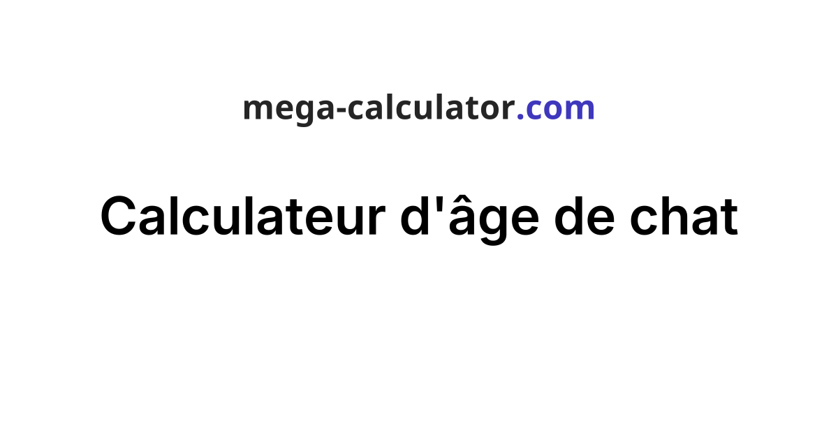 Calculateur d'âge de chat