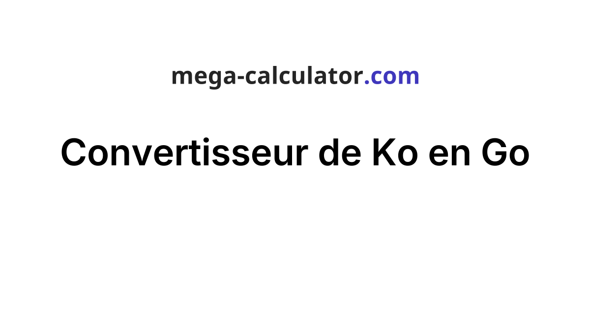 Convertisseur de Ko en Go