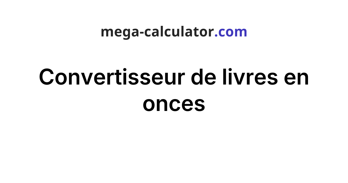 Convertisseur de livres en onces