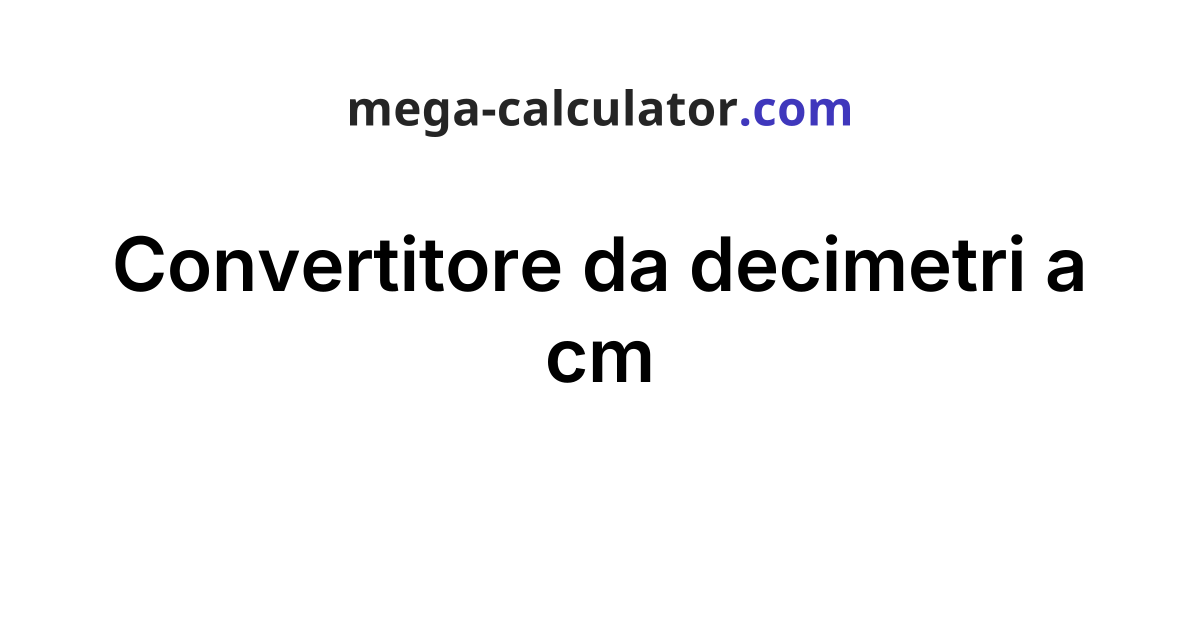 Convertitore da decimetri a cm