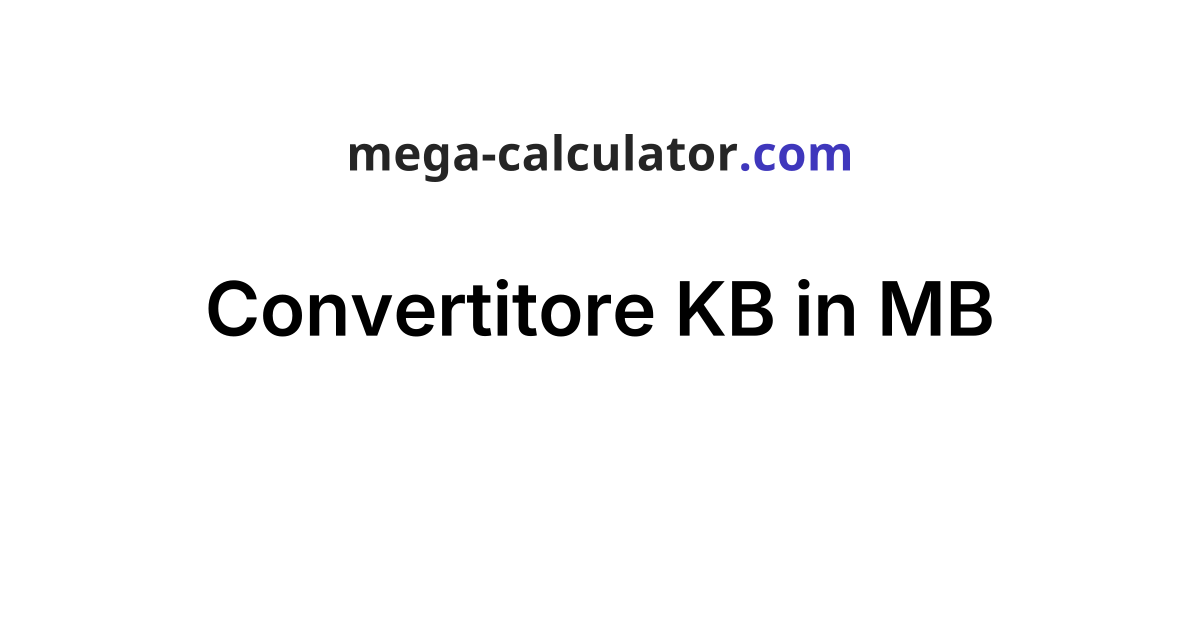 Convertitore KB In MB convertitore-kb-in-mb
