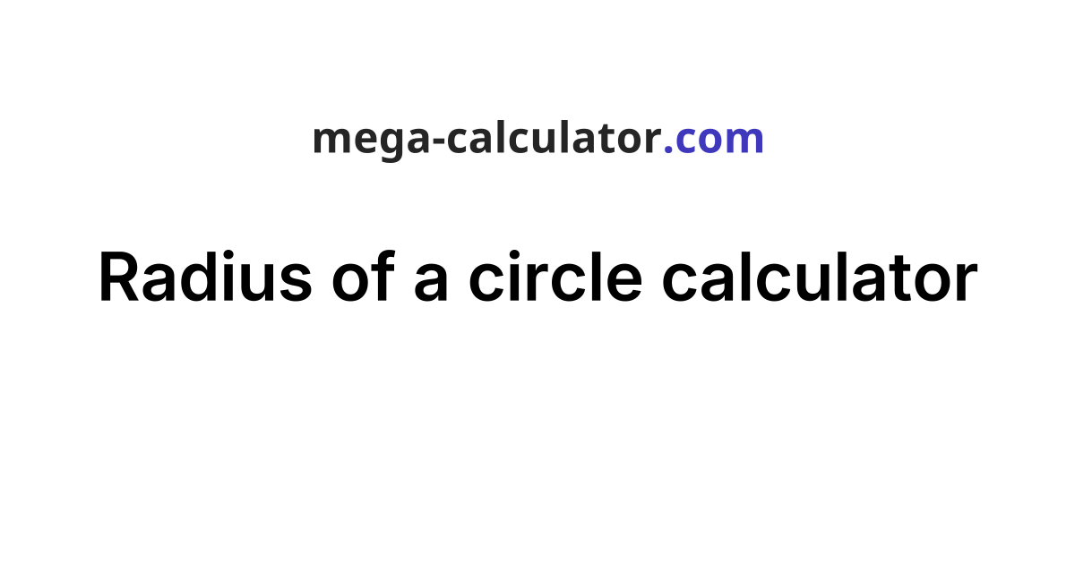 Radius of a circle calculator