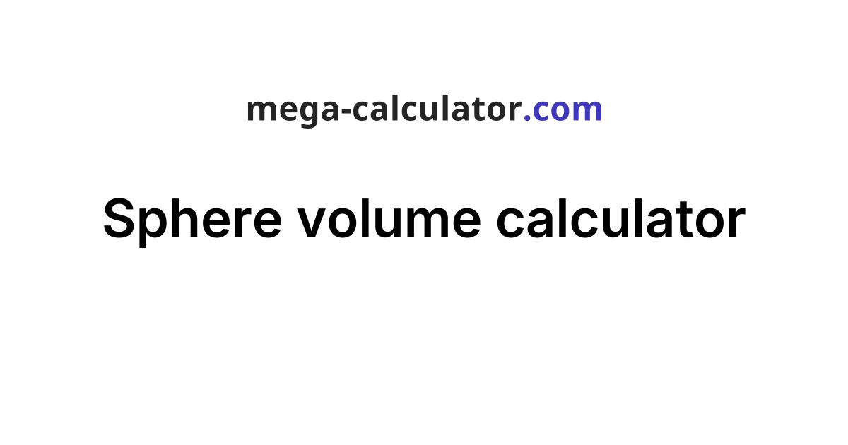 Sphere volume calculator