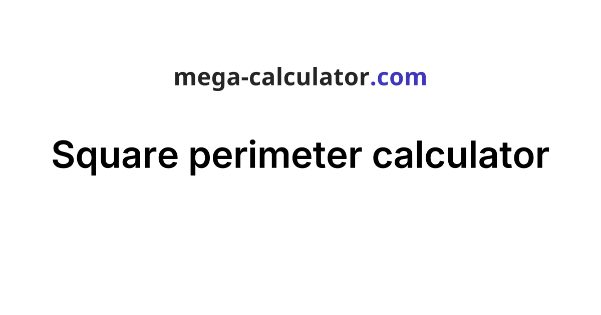 Square perimeter calculator