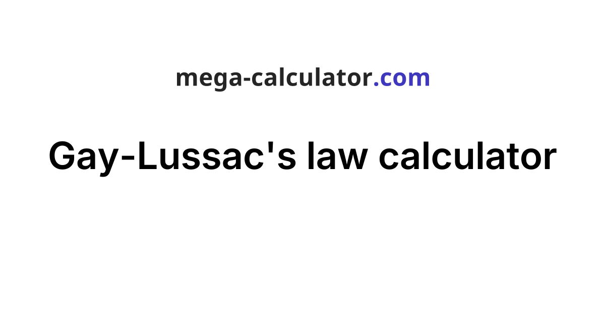 Gay-Lussac's law calculator