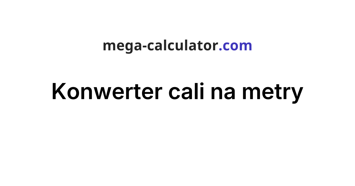 Konwerter cali na metry