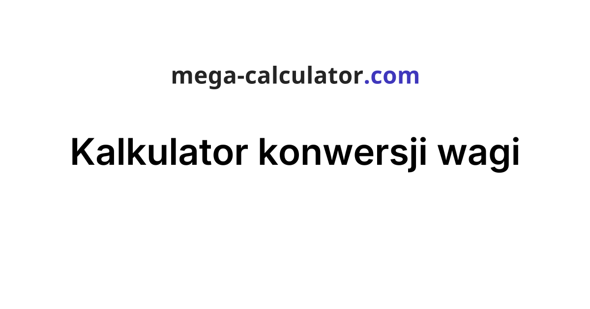 Kalkulator konwersji wagi