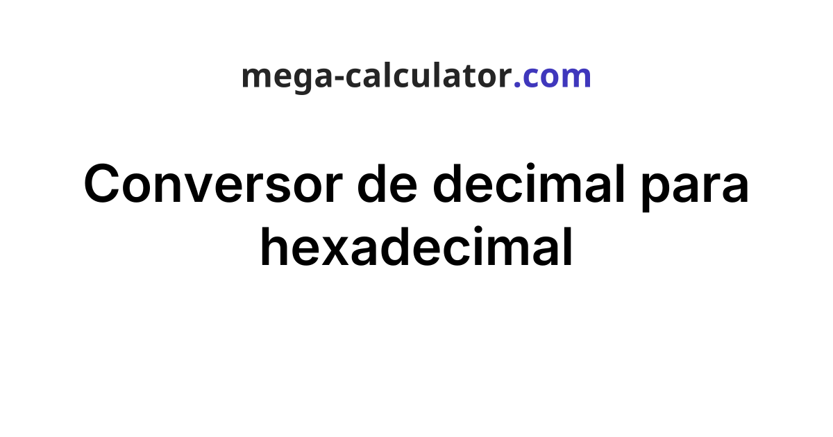 Conversor de decimal para hexadecimal
