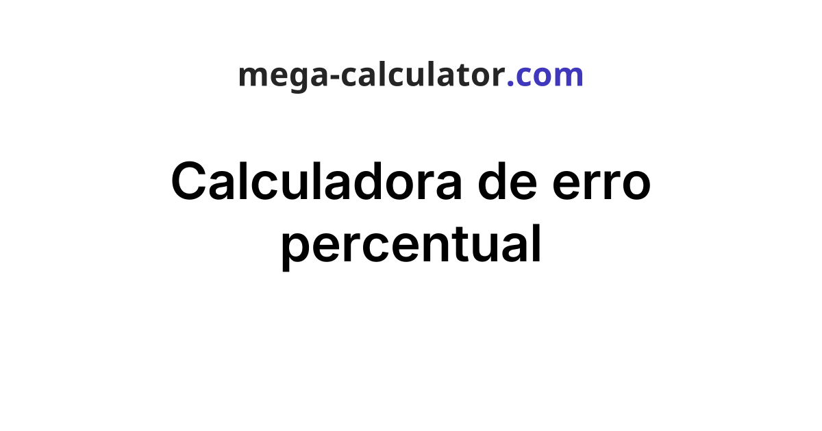 Calculadora de erro percentual