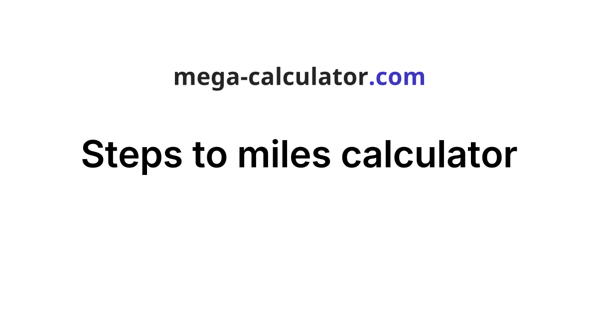 Steps to miles calculator